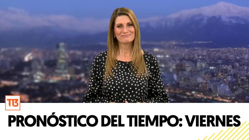 Revisa el pronóstico del tiempo para este viernes 12 de julio | T13